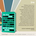 I'm Still Here: Black Dignity in a World Made for Whiteness | Podcast ...