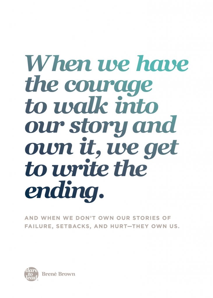 Dare to Lead | When we have the courage to walk into our story and own ...