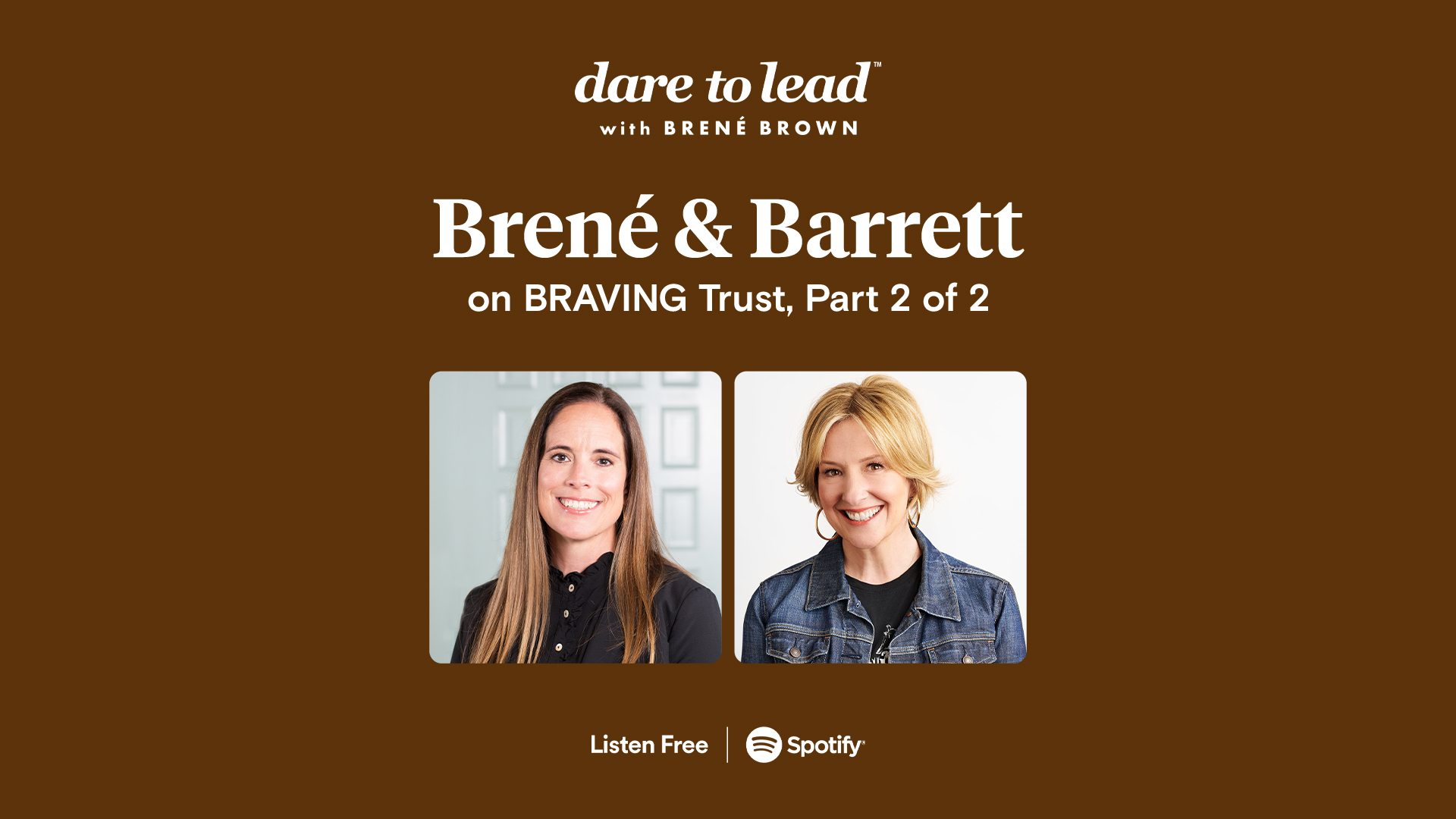 BRAVING Trust, Part 2 of 2 - Brené Brown